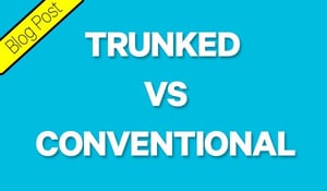 Trunked vs Conventional Radio Networks | Tait Communications Blog